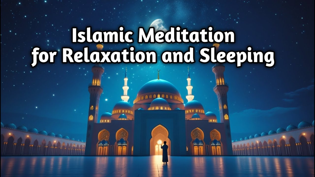 Islamic Meditation for Sleeping | Salawat Islamic Chants and Dzikr 24/7 Islamic Meditation ...