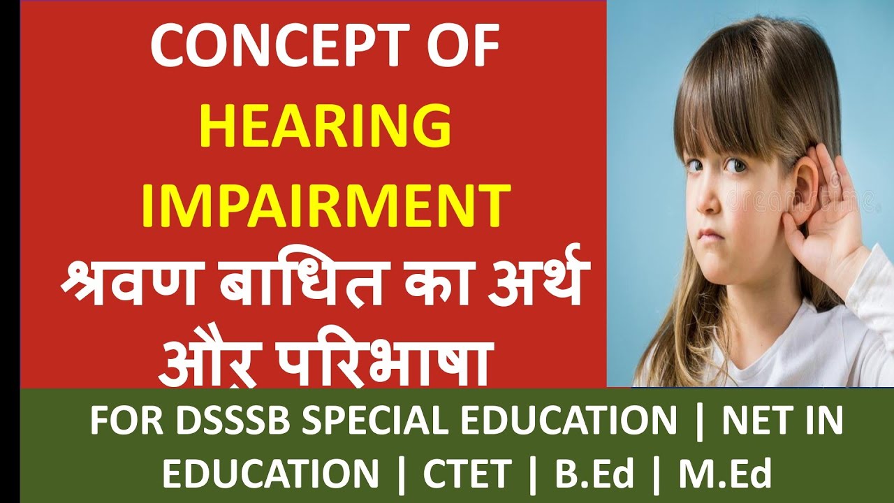 61. HEARING IMPAIRMENT: MEANING, DEFINITION AND INTRODUCTION FOR ...