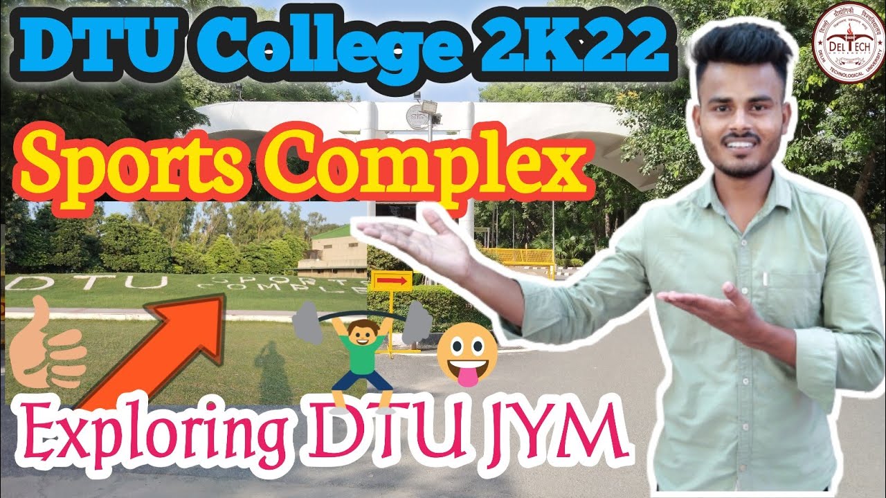 Exploring DTU Sports Complex, GYM 2K22🔥 - YouTube