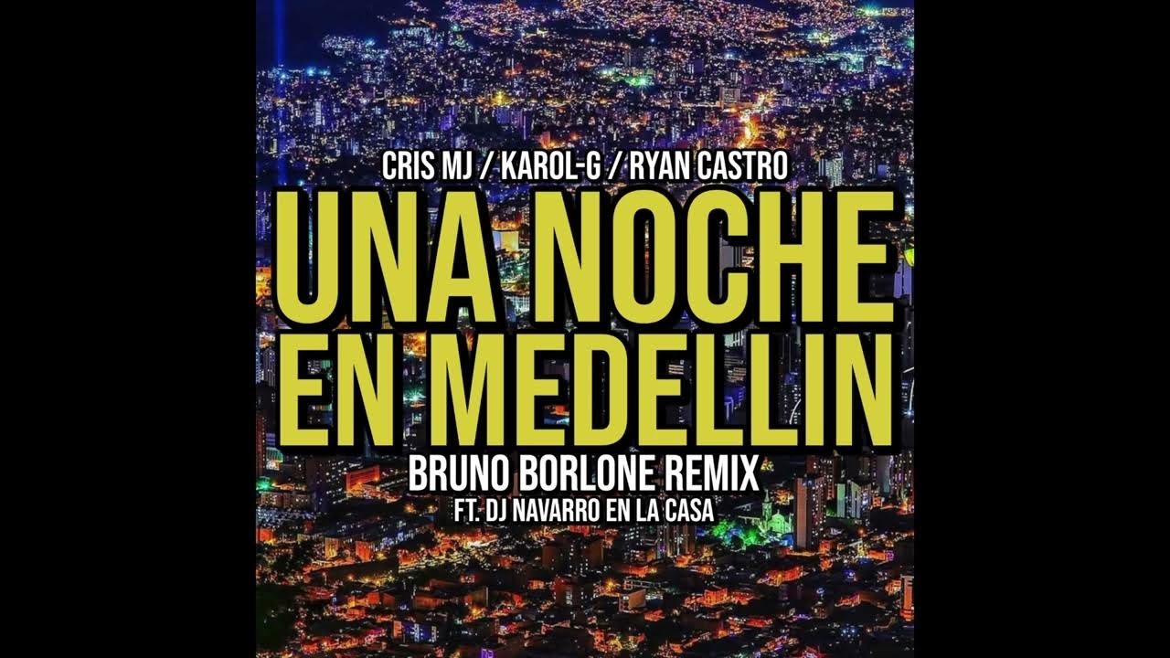 Cris MJ ft. Karol-G & Ryan Castro - Una Noche en Medellín (Bruno ...