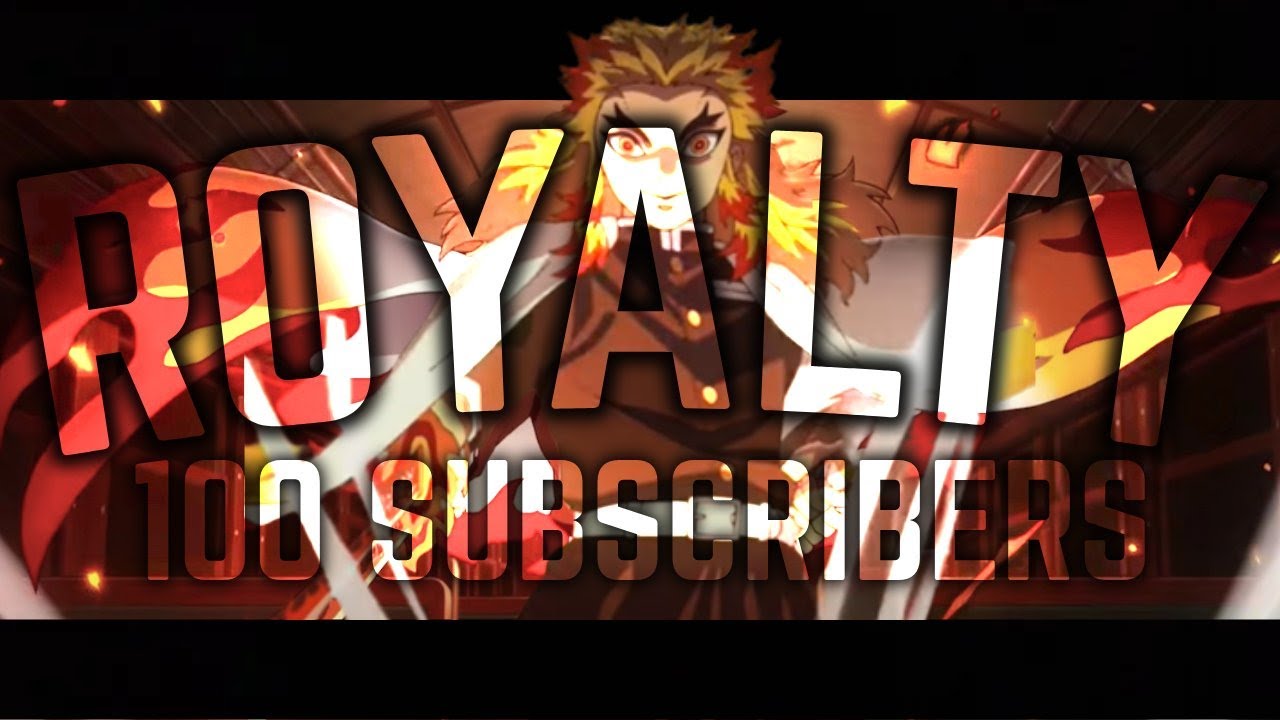 DEMON SLAYER EDIT | ROYALTY | 100 SUBSCRIBER SPECIAL - YouTube