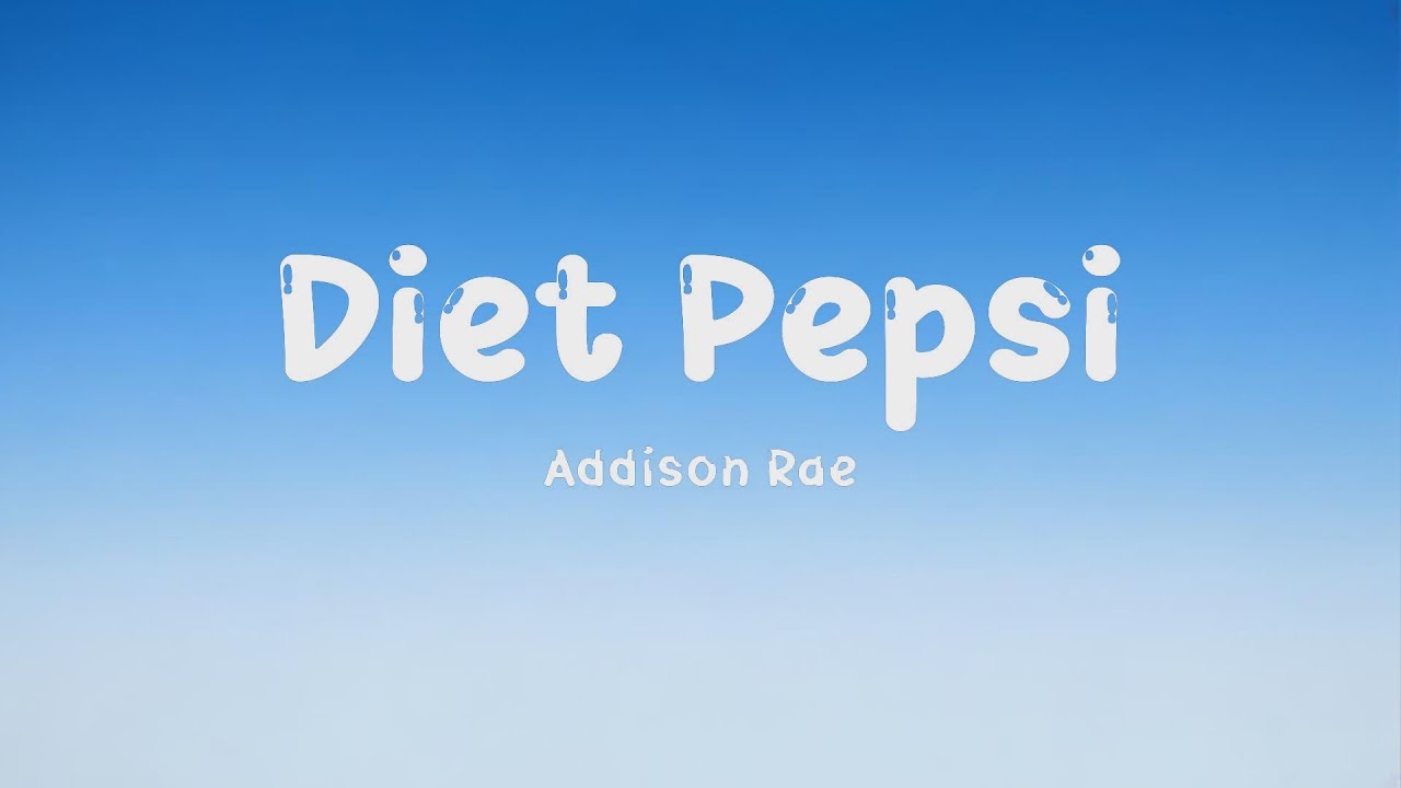 Addison Rae - Diet Pepsi (Lyrics) - YouTube