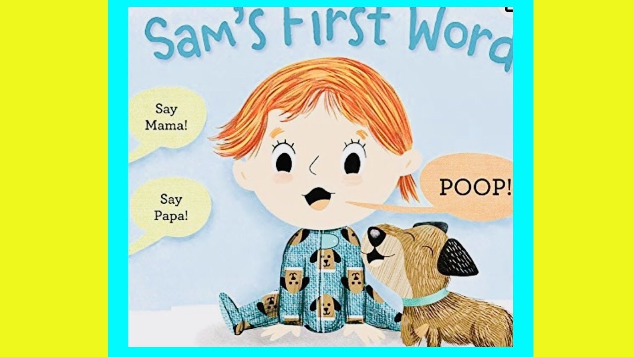 Kids book read aloud:SAM’S FIRST WORD by Bea Birdsong and Holly Hatam ...