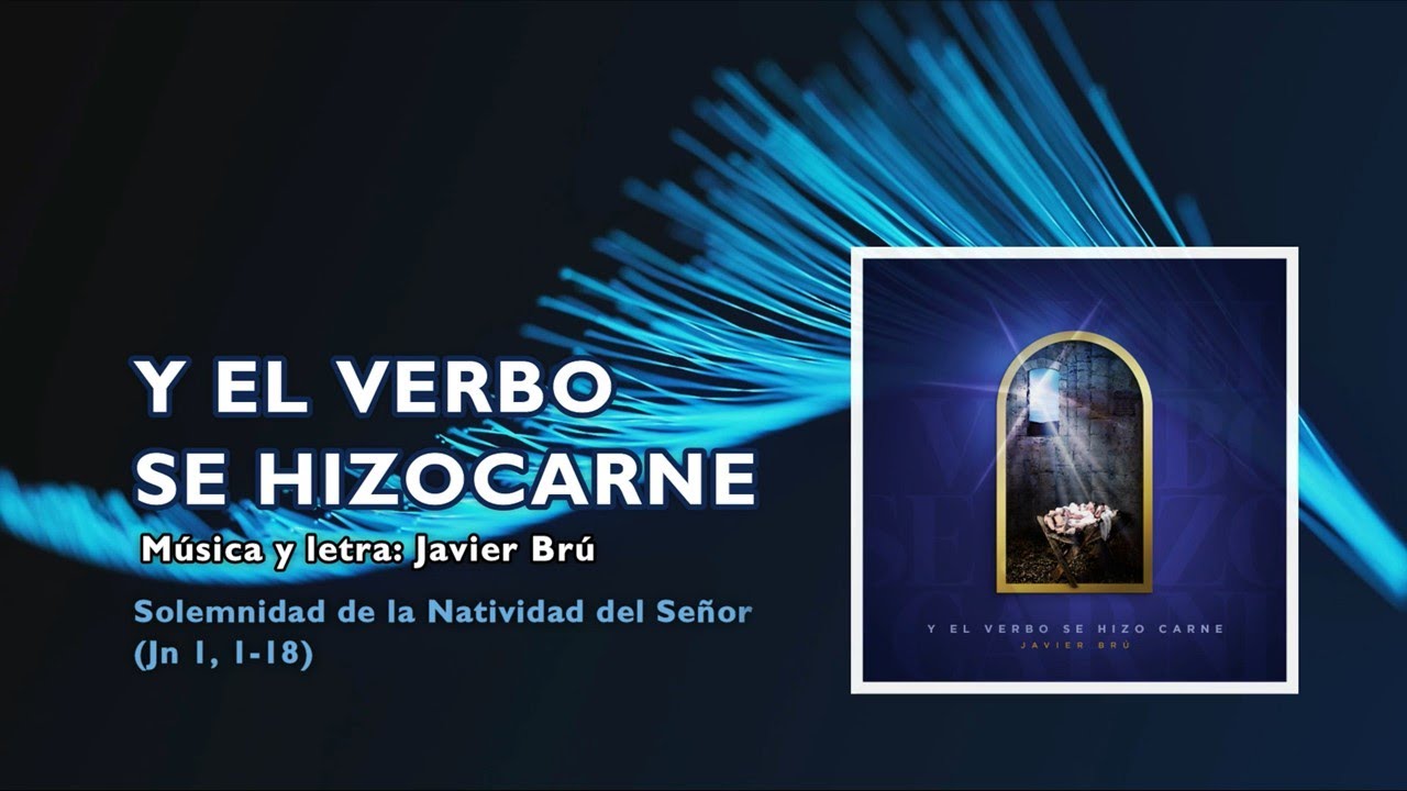 Y el Verbo se Hizo Carne (Video Letra)- Javier Brú - YouTube