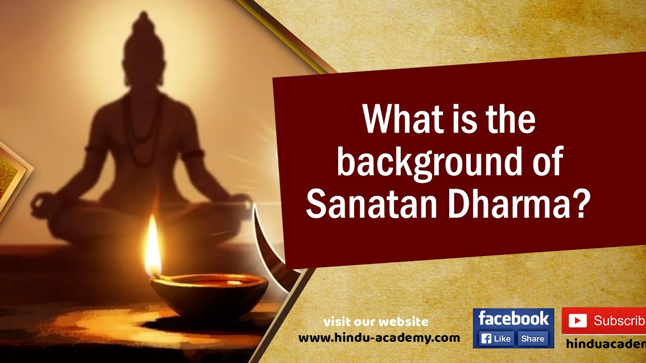 What is the background of Sanatan Dharma ? - YouTube