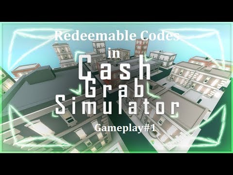 Codes (2018) [] Cash Grab Simulator#1[] Roblox - YouTube