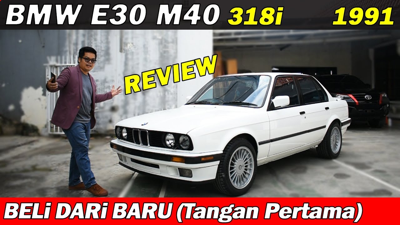 Review BMW E30 M40 318i Tahun 1991 Beli Dari Baru (Kesayangan) - YouTube