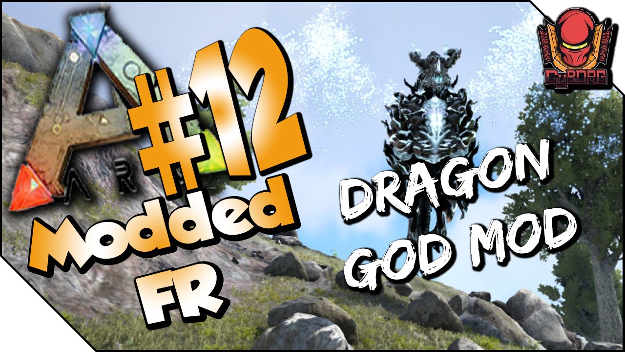 [ARK FR] Ark Modded Evolved - Ep12 - Dragon God Mod, le faible. - YouTube