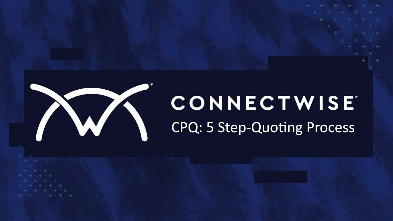 ConnectWise CPQ: 5 Step-Quoting Process - YouTube