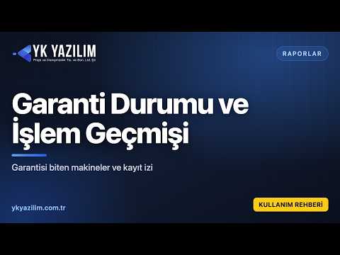 Garantisi Biten Makineler ve Kayıt İzi | YK Portal ERP — Garanti ve İşlem Geçmişi Raporu