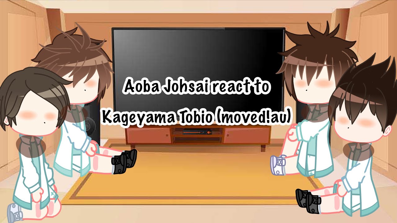 Aoba Johsai react to Kageyama Tobio (moved!au) || Haikyuu || UshiKage ...