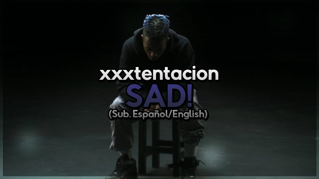 XXXTENTACION - SAD! [xo sad remix] (Sub. Español/English) - YouTube