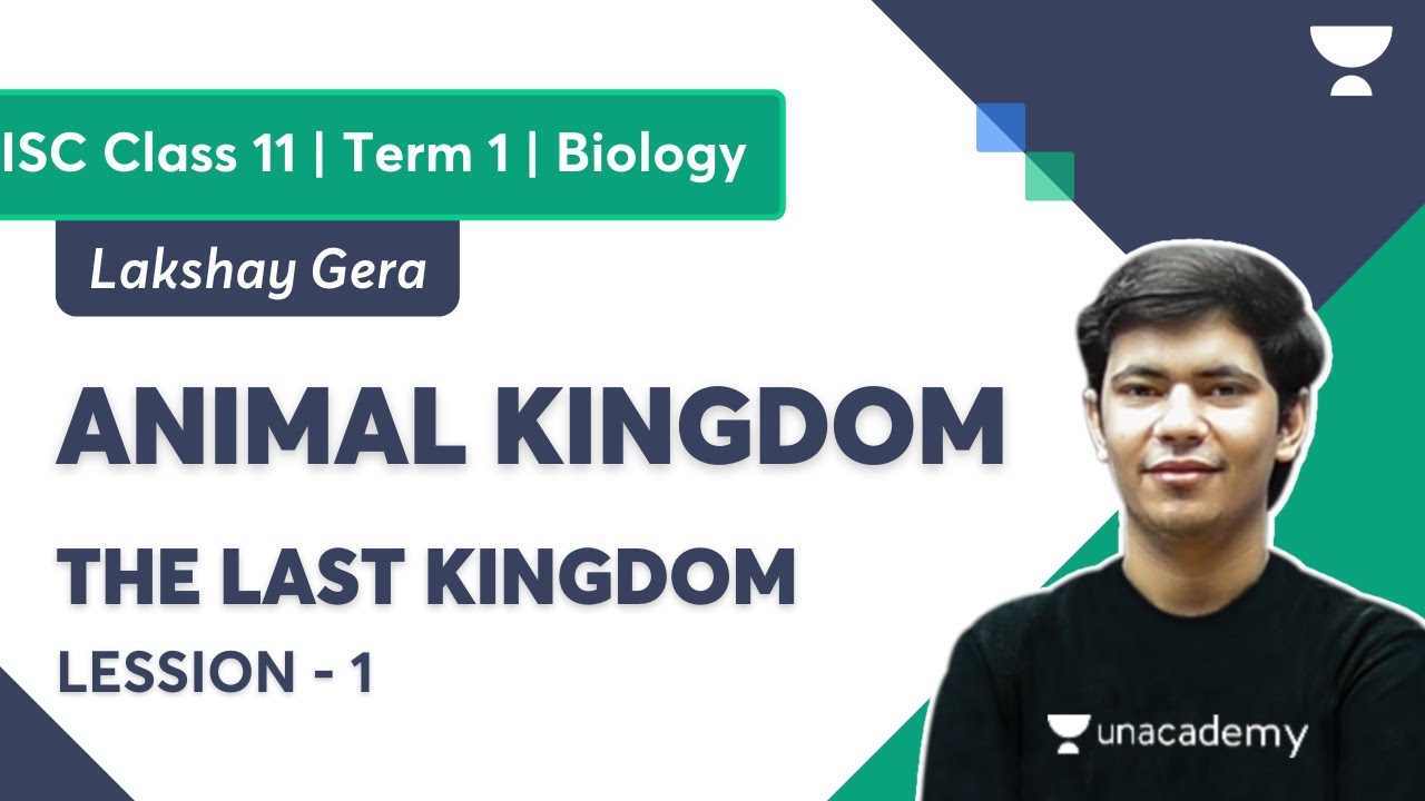 Animal Kingdom | The Last Kingdom | L 1 | Biology | ISC Class 11 | Term ...