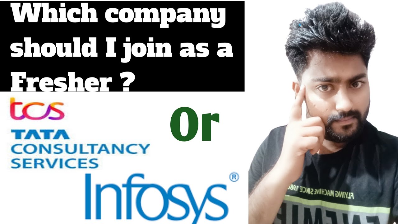 Which Company Should I Join Tcs Or Infosys As A Fresher Tcs Infosys Fresher 2022 YouTube which-company-should-i-join-tcs-or-infosys-as-a-fresher-tcs-infosys-fresher-2022-youtube