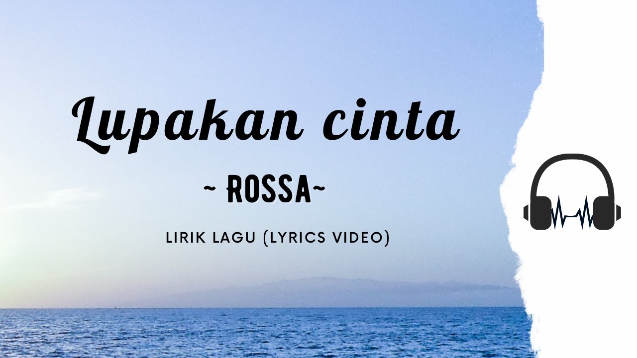 Lupakan Cinta - Rossa (Lirik Lagu) | Lyrics Video - YouTube
