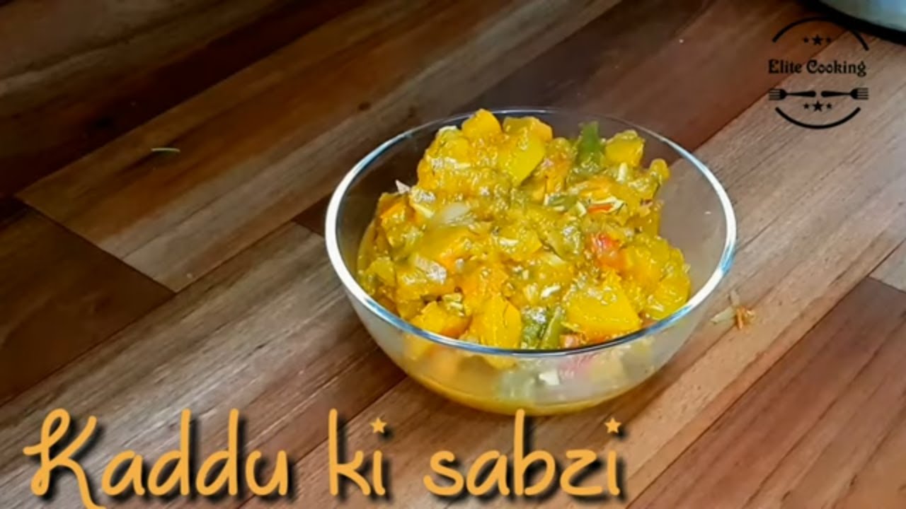 kaddu ki sabzi || Pumpkin Recipe |Kaddu ki sabzi || elite cooking - YouTube