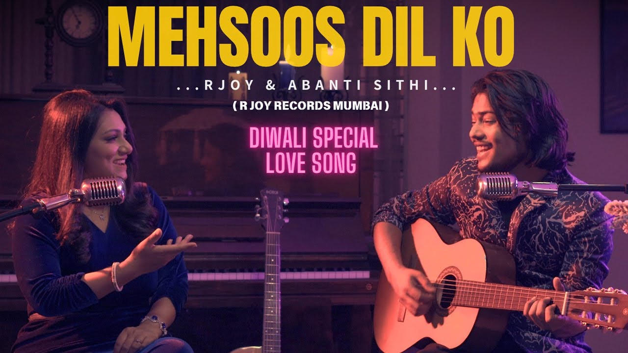 MEHSOOS DIL KO - Full Song | R JOY | Abanti Sithi | DIWALI Special Love ...