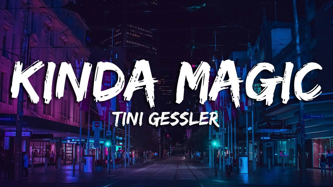 Tini Gessler - Kinda Magic (Lyrics) - YouTube Music