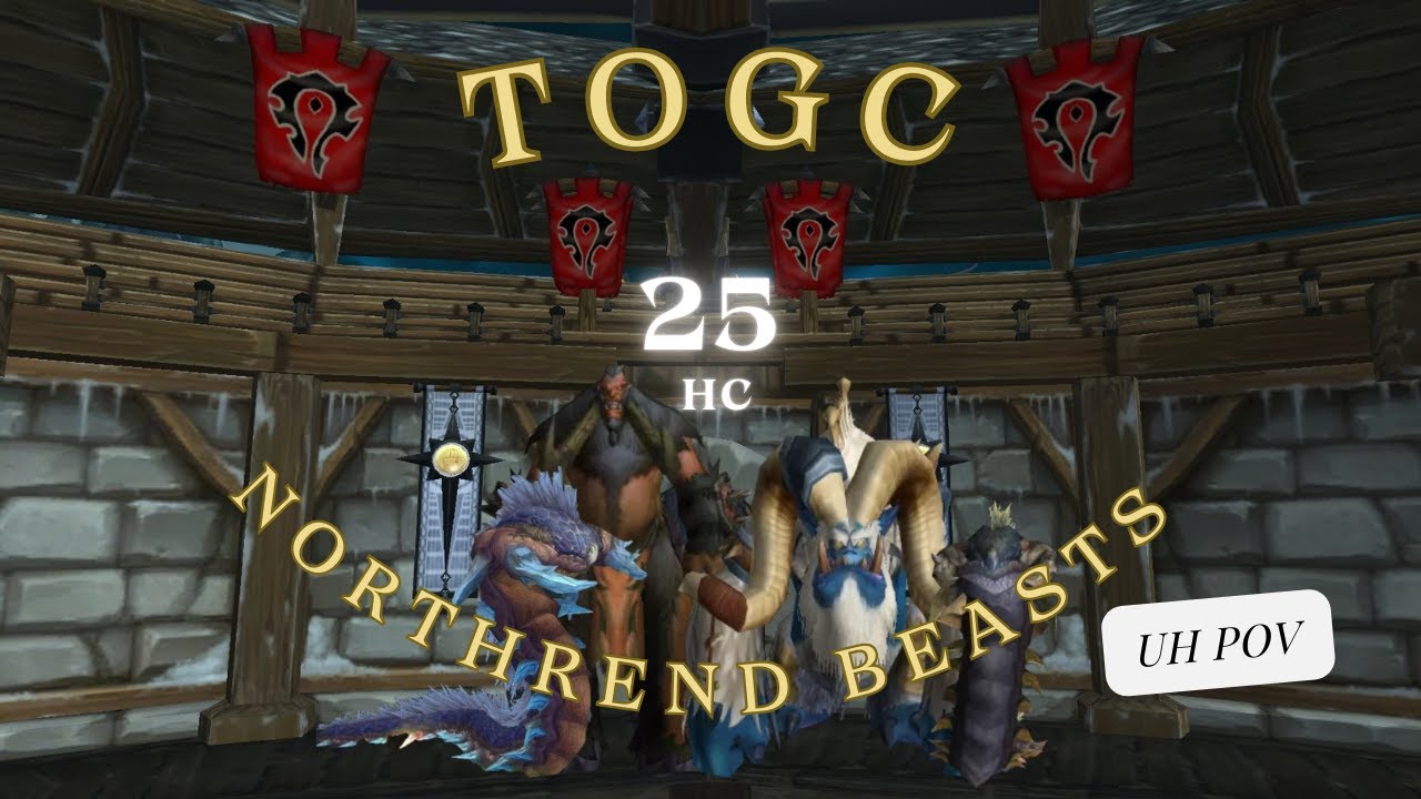 TOGC Northrend Beasts (UH POV) - YouTube