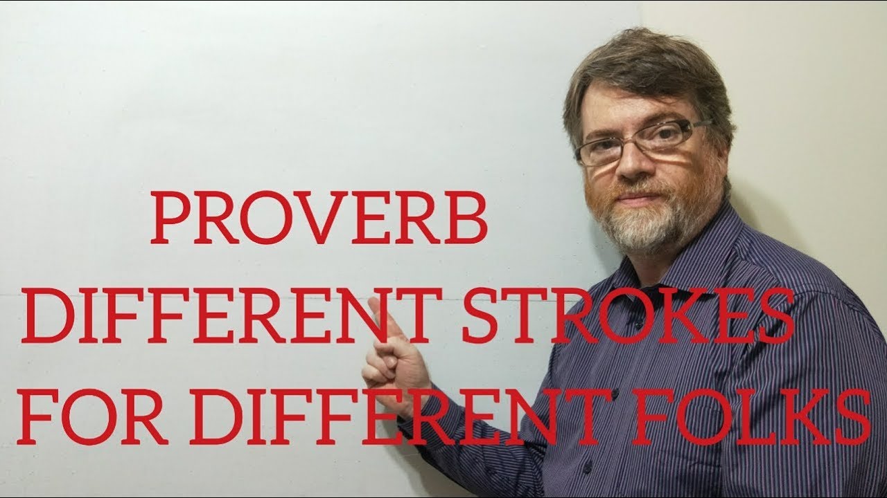 English Tutor Nick P Proverbs 139 Different Strokes For Different english-tutor-nick-p-proverbs-139-different-strokes-for-different