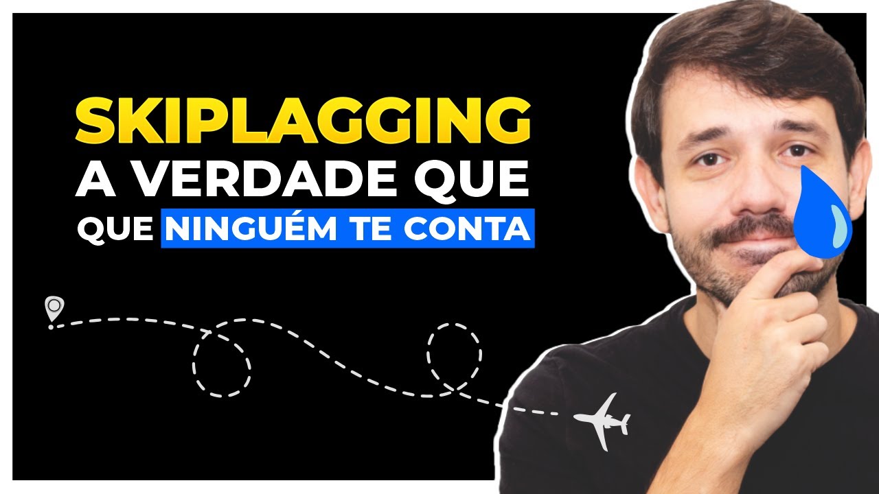 O QUE É E COMO FUNCIONA SKIPLAGGING? A VERDADE QUE NINGUÉM TE CONTA ...