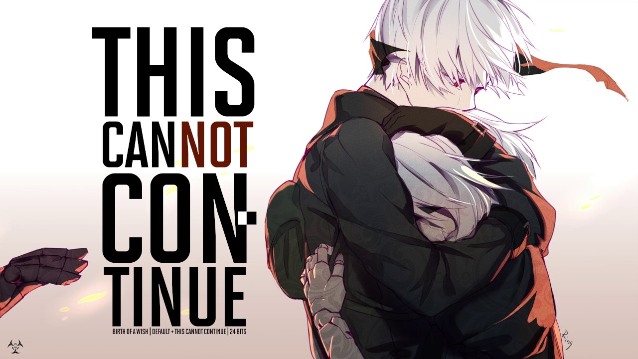 NieR Automata OST | Birth of a Wish - Default + This Cannot Continue ...