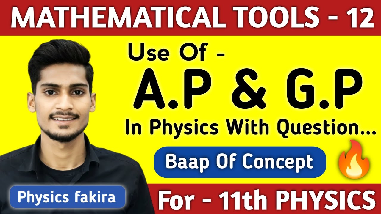 11th Physics -12 || A.P And G.P | Use Of AP And GP In Physics | Basic Mathematics For Physics ...