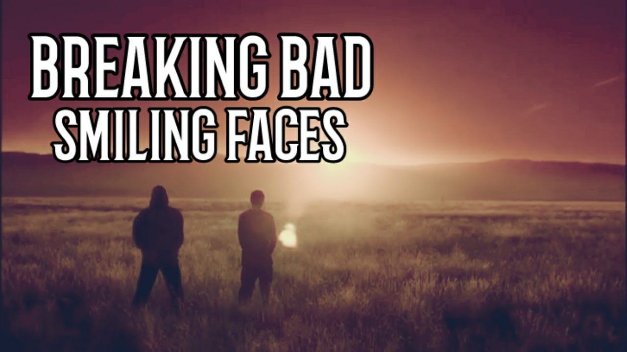 Breaking Bad || Smiling Faces - YouTube