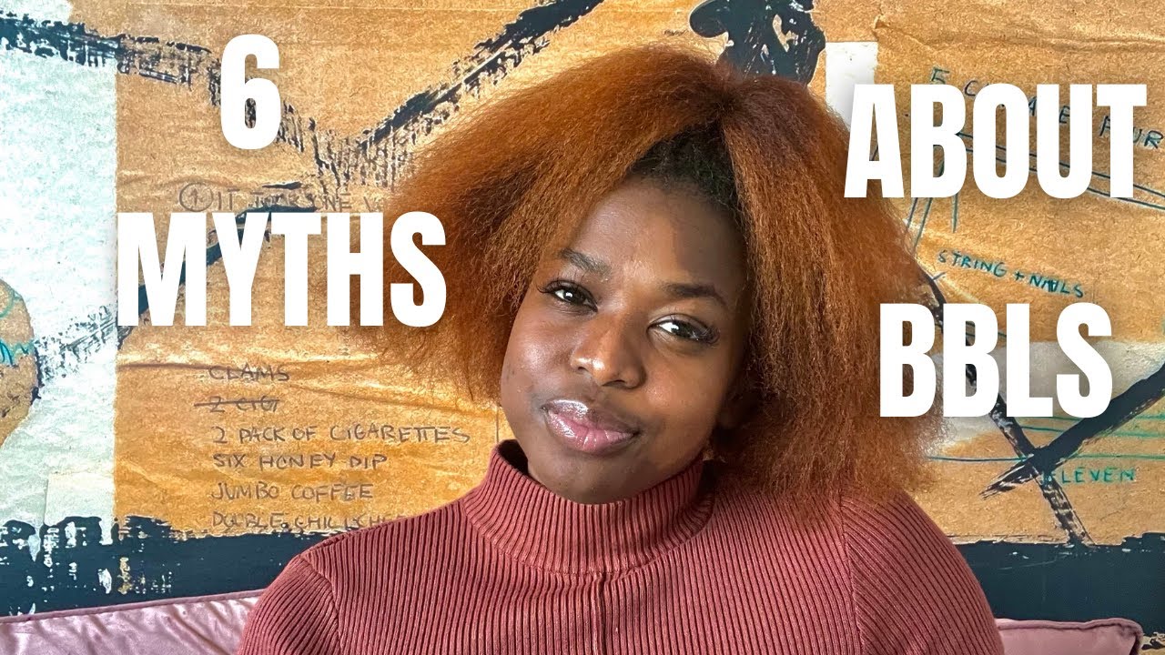 6 BBL MYTHS | WHAT TO KNOW BEFORE GETTING A BBL - YouTube
