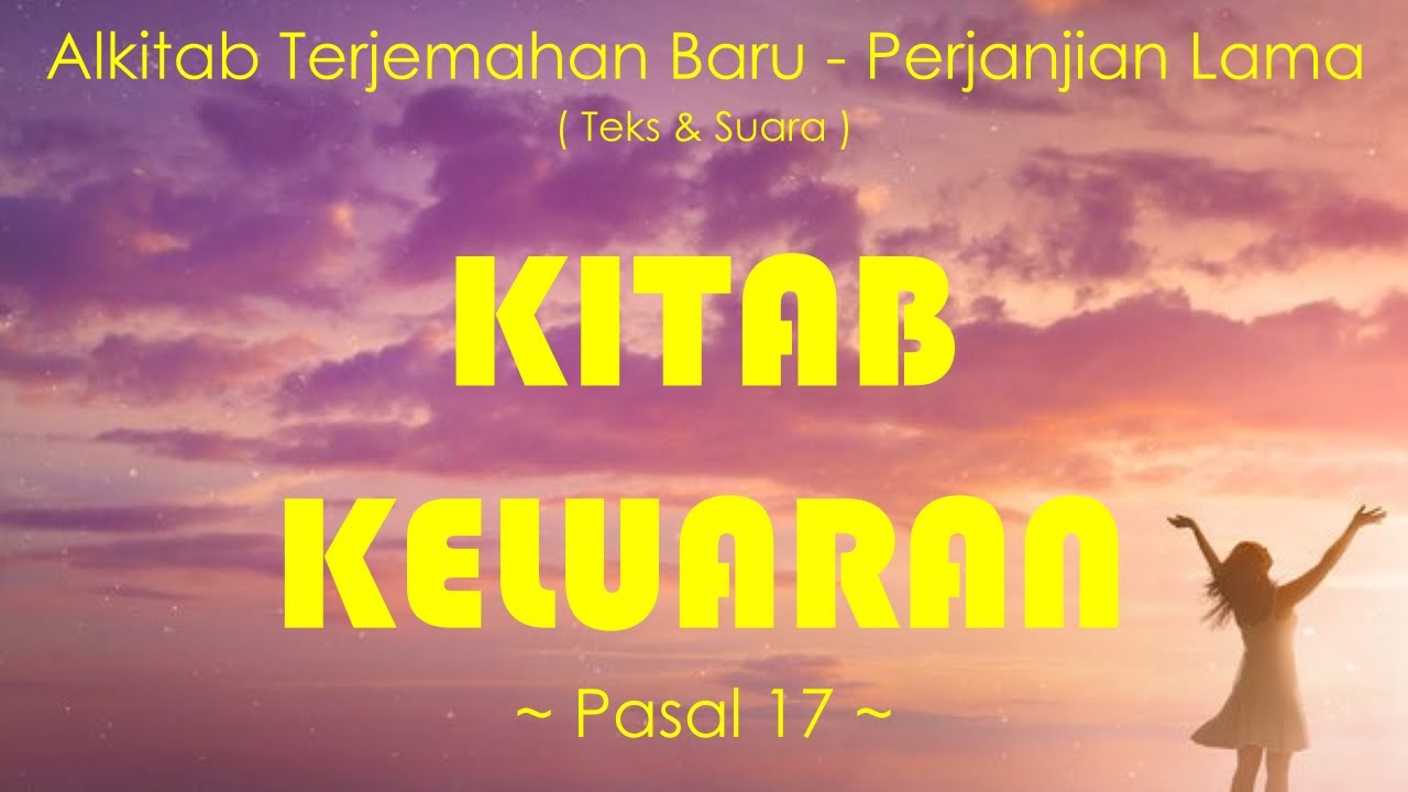 Keluaran 17 - Alkitab Teks dan Suara - YouTube