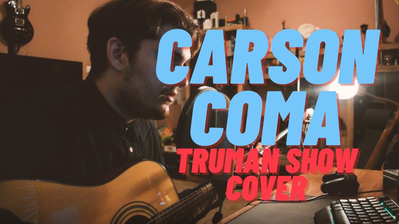 Carson Coma - Truman Show ( Acoustic cover ) - YouTube