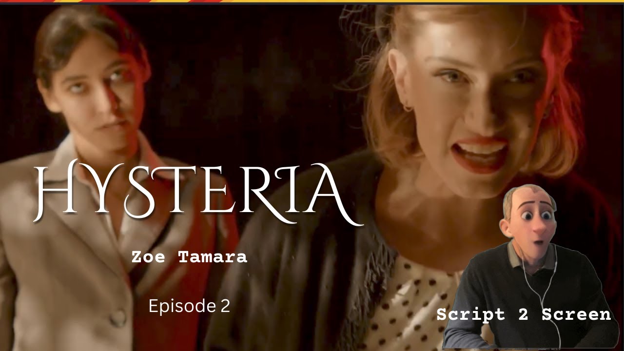 Script 2 Screen Episode 2, "Hysteria" by Zoe Tamara - YouTube