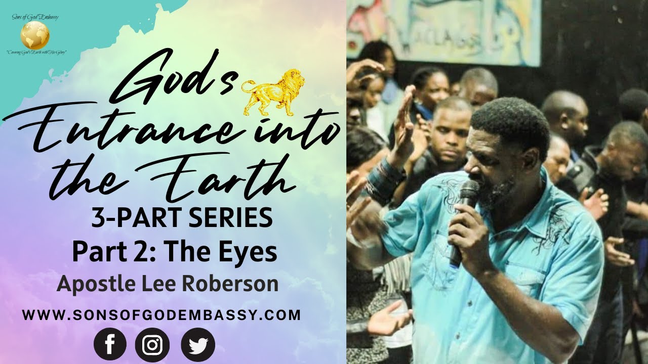 God's Entrance Into the Earth. Part 2: The Eyes. Apostle Lee Roberson ...