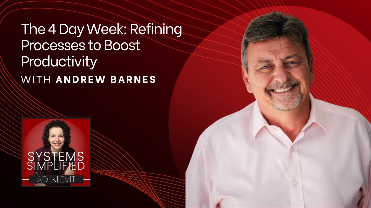 The 4 Day Week: Refining Processes to Boost Productivity With Andrew ...