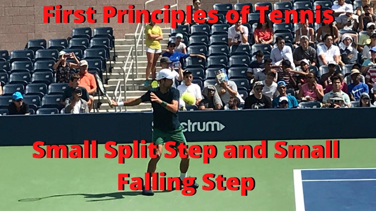 First Principles of Tennis: Small Split Step and Small Falling Step ...