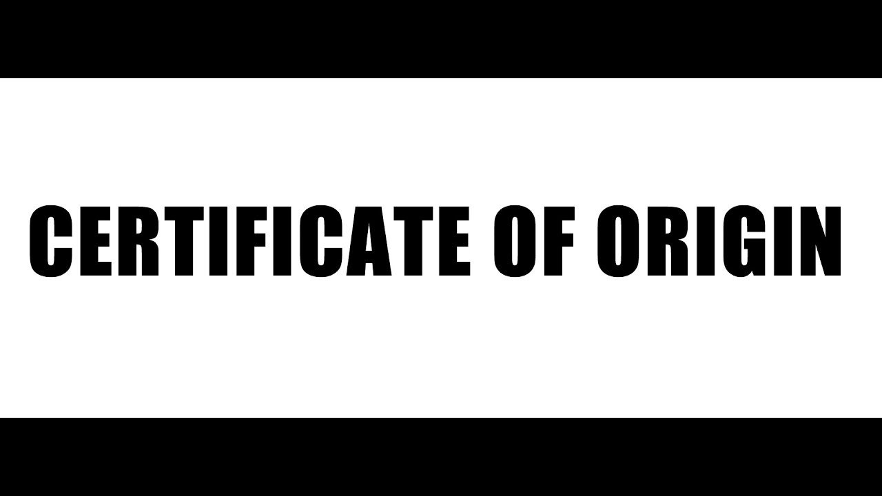 certificate Of Origin Meaning Format YouTube certificate-of-origin-meaning-format-youtube