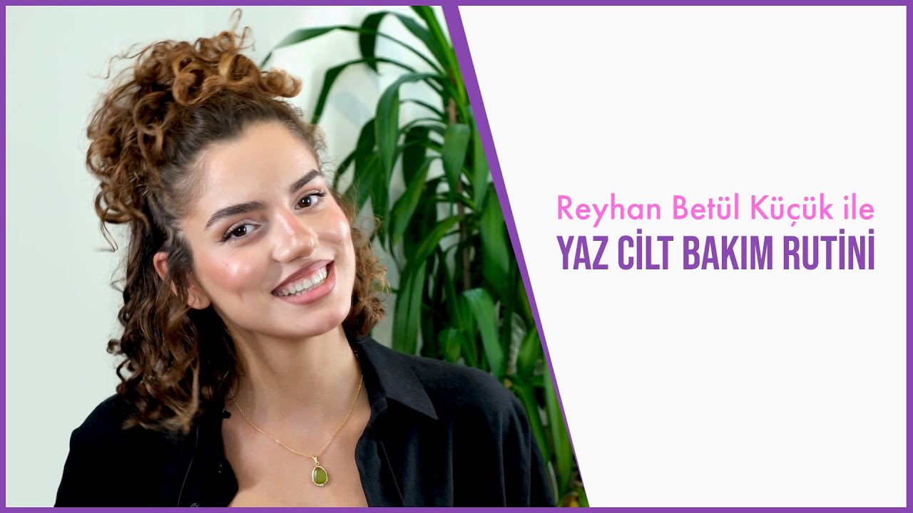 Reyhan Betül Küçük ile Yaz Cilt Bakım Rutini 🫧🌞💜⎮ @ rebekck ⎮Gratis ...