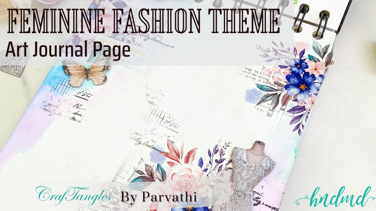 Breathtaking 'A Feminine Fashion' theme Art Journal Page - YouTube