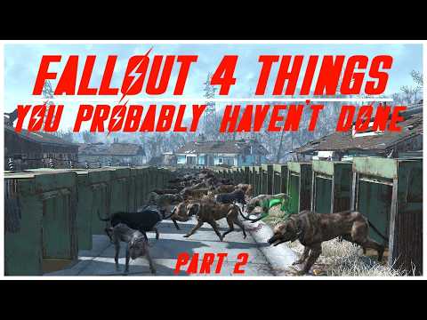 Fallout 4 Things You Probably Haven't Done - Part 2