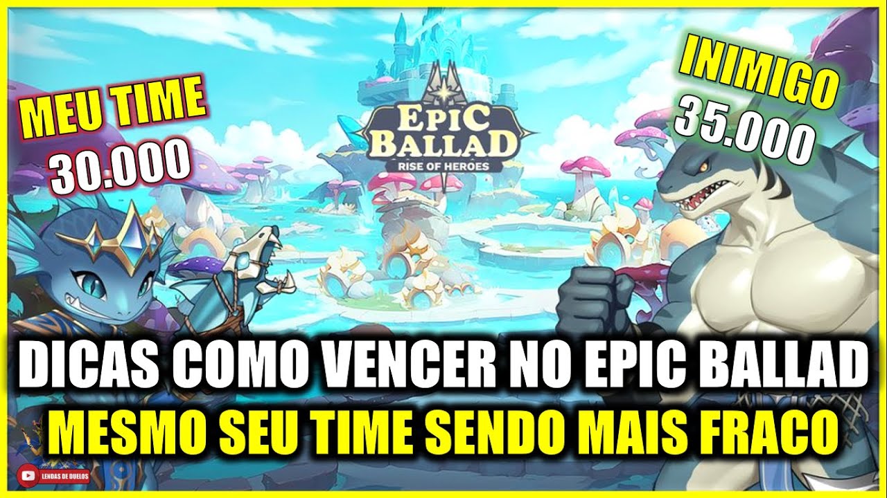 DICAS PARA VENCER NO EPIC BALLAD RISE OF HEROES - COM TIME SENDO MAIS ...