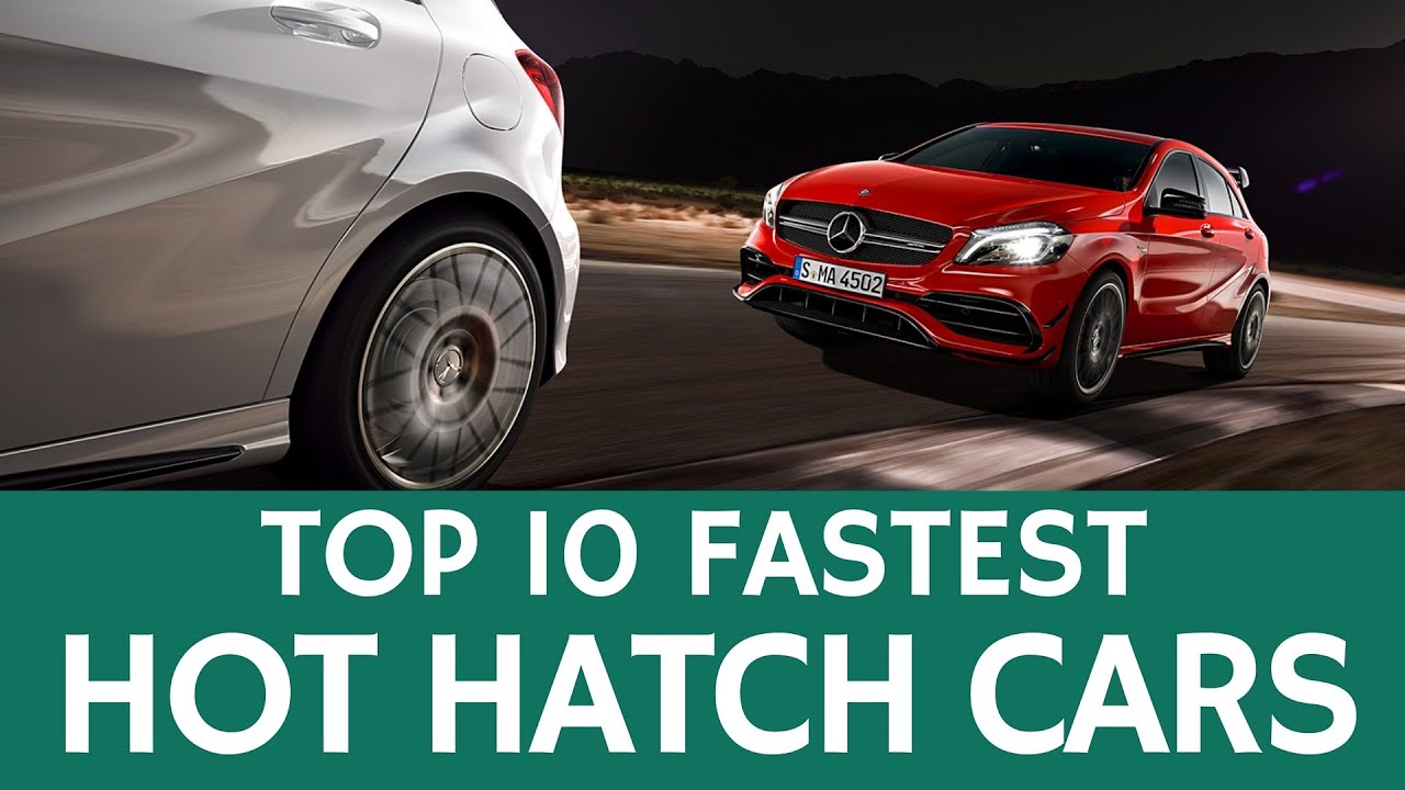 Top 10 Fastest Hot Hatches by Horsepower and Acceleration Speed - YouTube