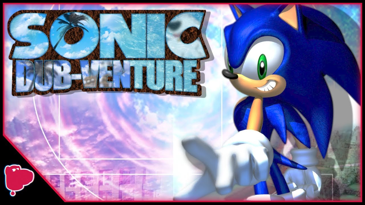 Sonic DUB-VENTURE: A SONIC ADVENTURE REALTIME FANDUB - YouTube