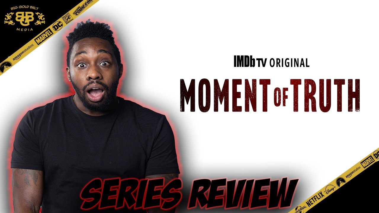 Moment Of Truth Series Review 2021 Imdb Tv Youtube