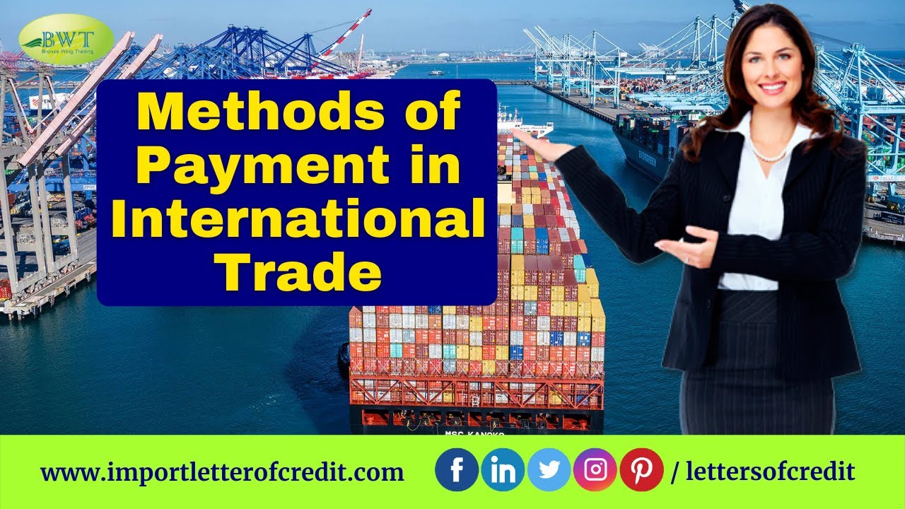 Methods of Payment in International Trade | International Trade Finance ...