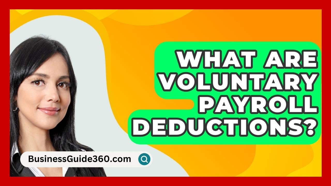What Are Voluntary Payroll Deductions? - BusinessGuide360.com - YouTube