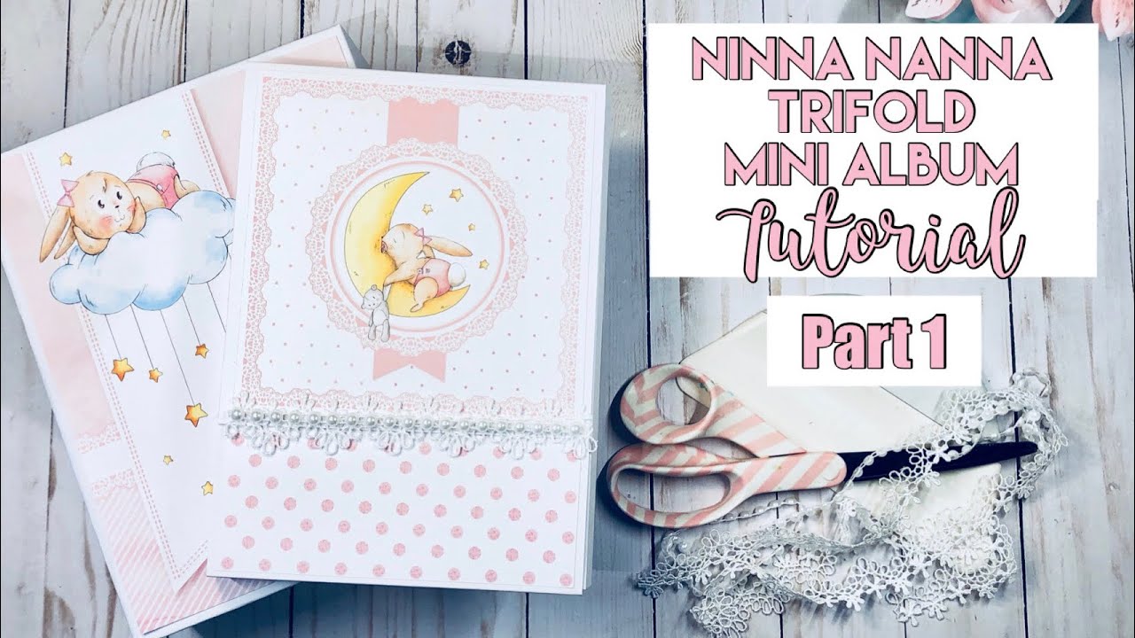 Ninna Nanna Trifold Mini Album Tutorial ~ Part 1 - YouTube