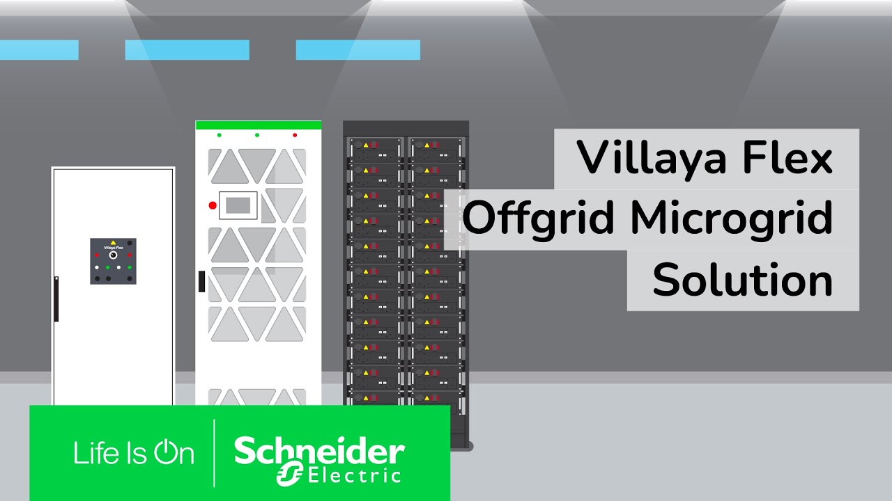 Villaya Flex - Offgrid Microgrid Solution | Schneider Electric - YouTube