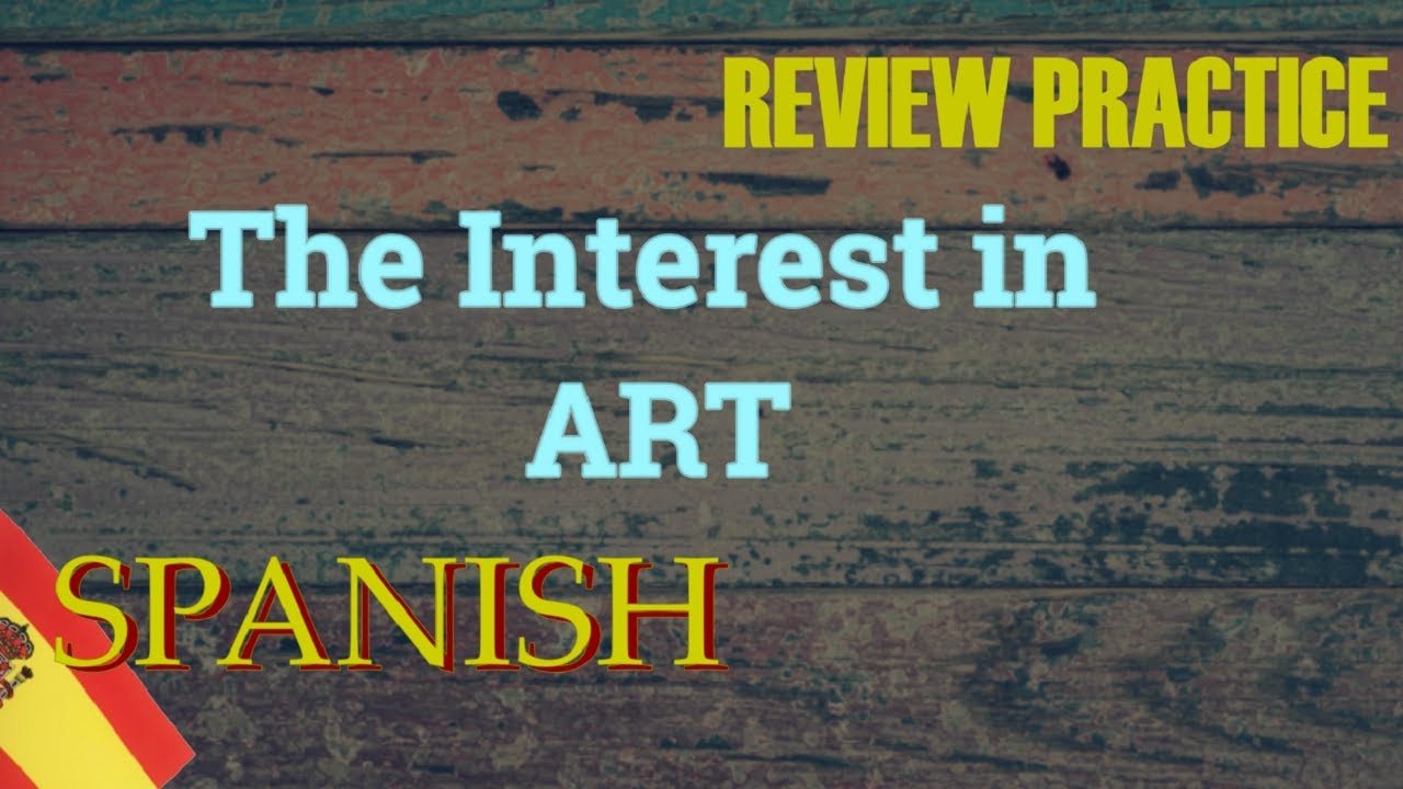 The Interest in ART | Review Spanish - YouTube