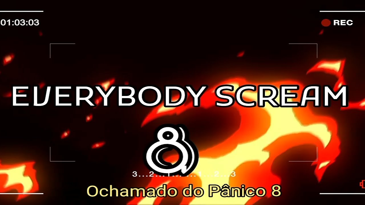 EVERYBODY SCREAM 8 - YouTube