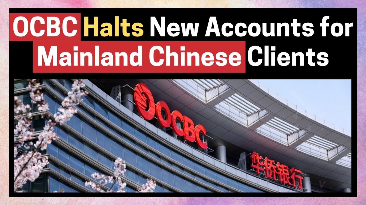 OCBC Stops Accepting Mainland Chinese Clients: What It Means # ...